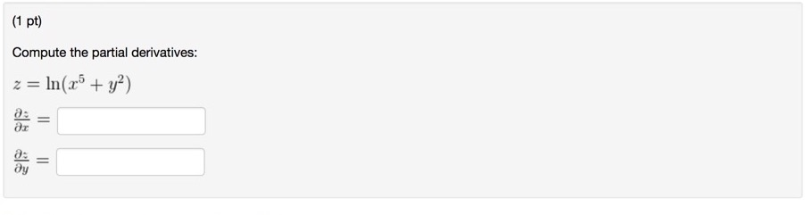 Solved Compute the partial derivatives: z = ln(x^5 + y^2) | Chegg.com