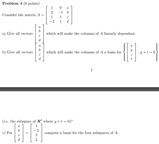 Problem 4 (6 points) Consider the matrix A- c -2 d a) | Chegg.com