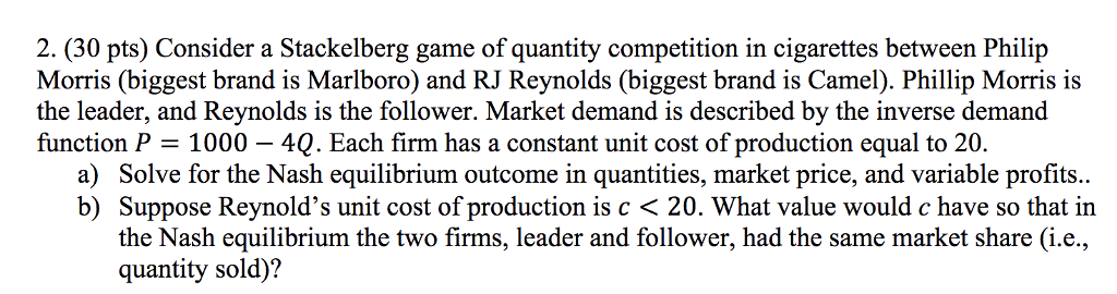 Solved 2. (30 pts) Consider a Stackelberg game of quantity | Chegg.com
