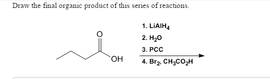 Solved Draw the final organic product of this series of | Chegg.com Solved Draw the final organic product of this series of | Chegg.com
