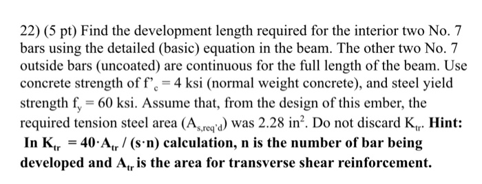 Solved 22) (5 pt) Find the development length required for | Chegg.com