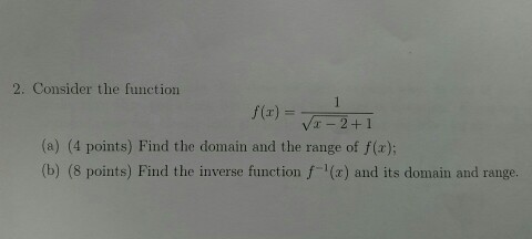 Solved Consider the function f(x) = 1/squareroot x - 2 + 1 | Chegg.com