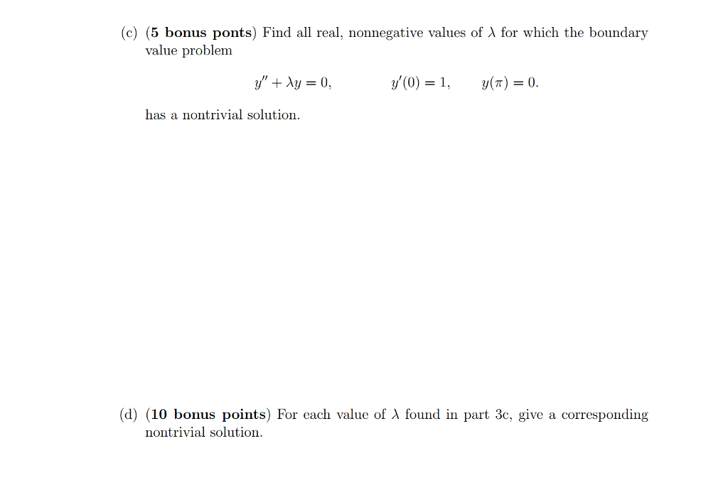 Solved (c) (5 bonus ponts) Find all real, nonnegative values | Chegg.com
