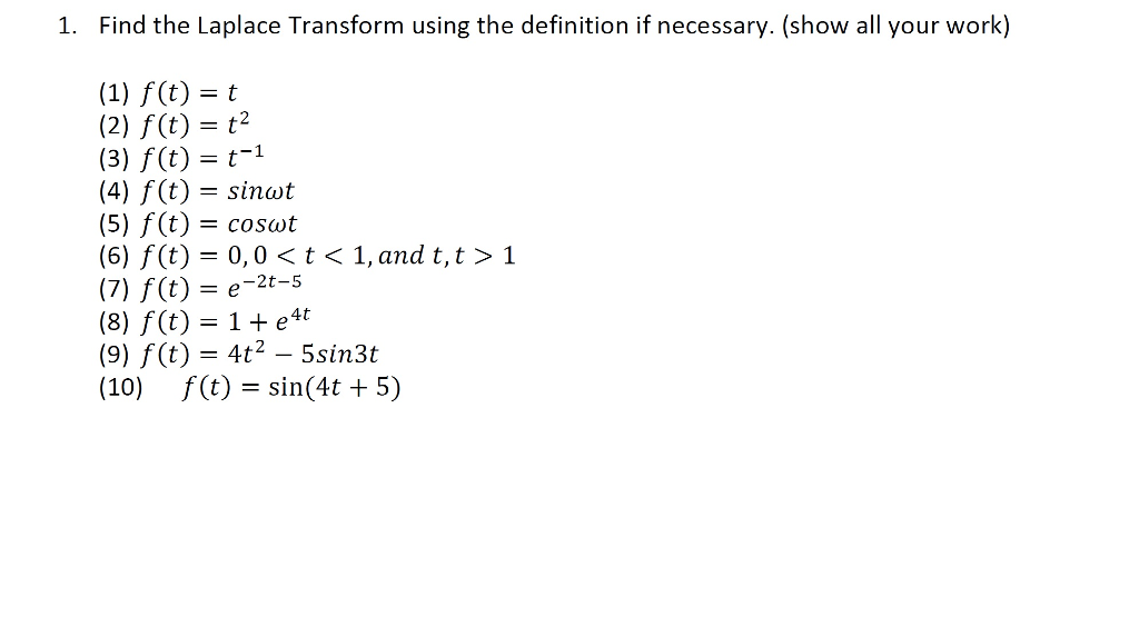Solved 1. Find the Laplace Transform using the definition if | Chegg.com