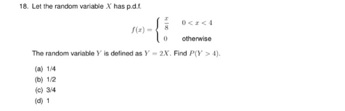 Solved Let the random variable X has p.d.f. f(x) = {x/8 0 0 | Chegg.com