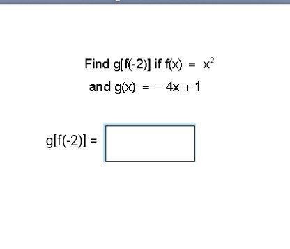 Solved Find g(f(-2)] if f(x) = x2 and g(x)=-4x+1 g[f(-2)] = | Chegg.com