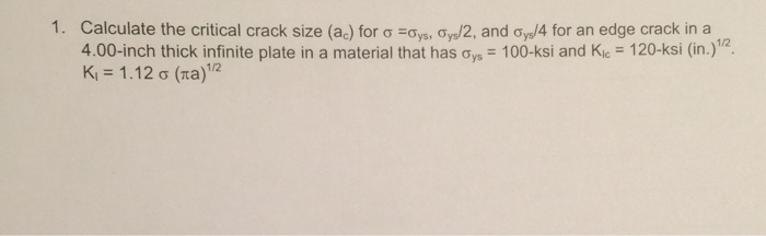 Solved Calculate the critical crack size (a_c) for sigma | Chegg.com