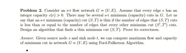 Solved Problem 2. Consider an s-t flow network G = (V, E). | Chegg.com