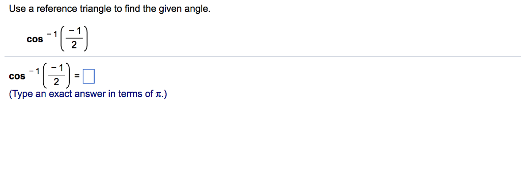 Solved Use a reference triangle to find the given angle. | Chegg.com