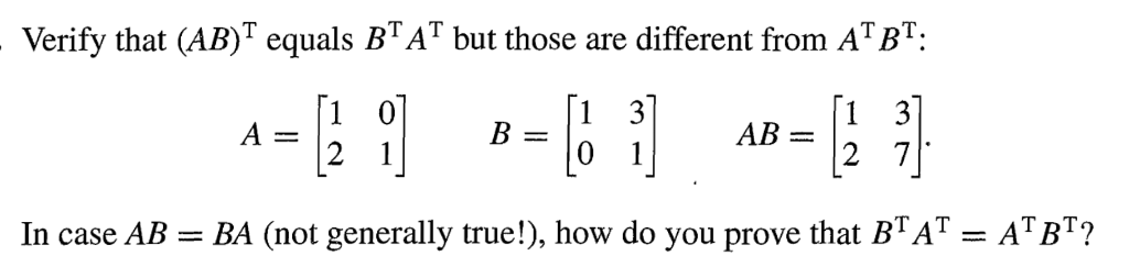 Solved Verify That Ab T Equals B T A T But Those Are