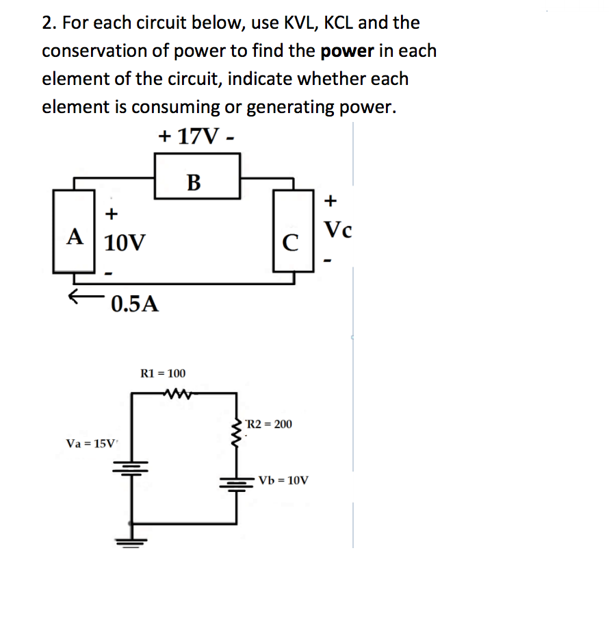 Solved For each circuit below, use KVL, KCL and the | Chegg.com