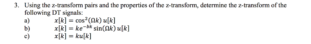 Solved 3. Using the z-transform pairs and the properties of | Chegg.com