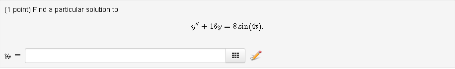 Solved Find a particular solution to y" + 16 y = 8 sin (4 | Chegg.com