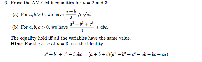 Solved 6. Prove the AM-GM inequalities for n = 2 and 3: tb> | Chegg.com