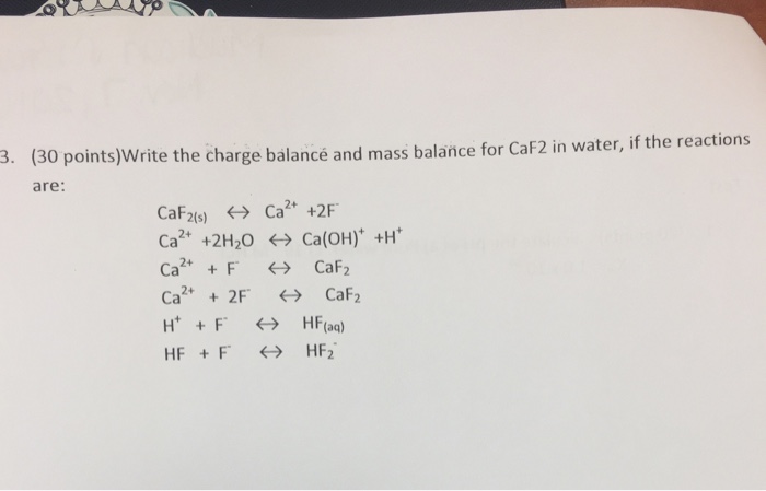 Solved Write the charge balance and mass for CaF3 in water , | Chegg.com