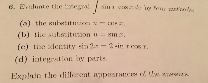 Solved Evaluate the integral integral sin x cos x dx by fouv | Chegg.com