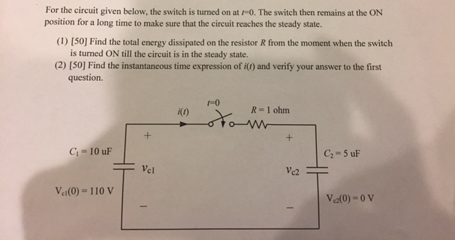 Solved for the circuit given below, the switch is turned on | Chegg.com