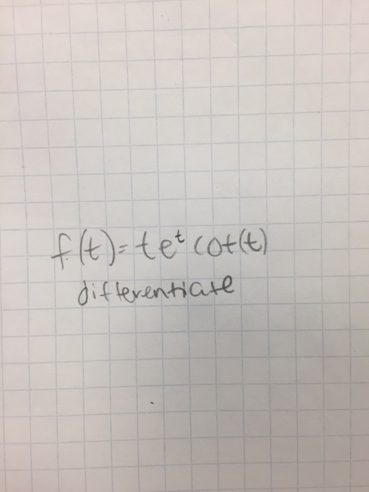 Solved F(t) = te^t cot(t) differentiate | Chegg.com