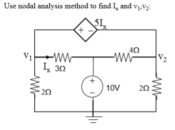 Solved Use nodal analysis method to find I_x and v_1, v_2: | Chegg.com