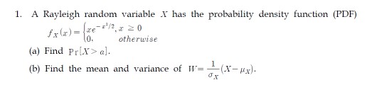 Solved 1. A Rayleigh random variable has the probability | Chegg.com
