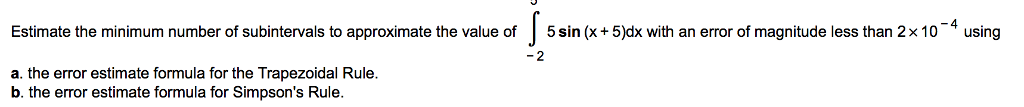 Solved Estimate the minimum number of subintervals to | Chegg.com