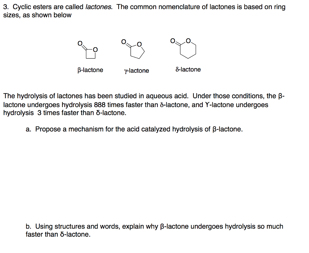 Solved 3. Cyclic esters are called lactones. The common | Chegg.com