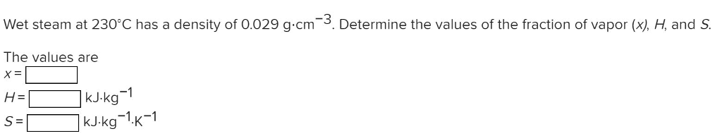 Solved Wet steam at 230°C has a density of 0.029 g-cm-3. | Chegg.com