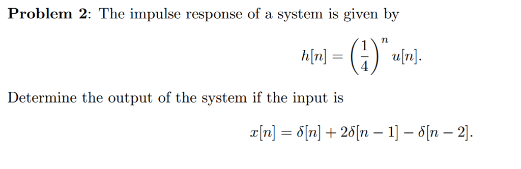 Solved The impulse response of a system is given by h[n] = | Chegg.com