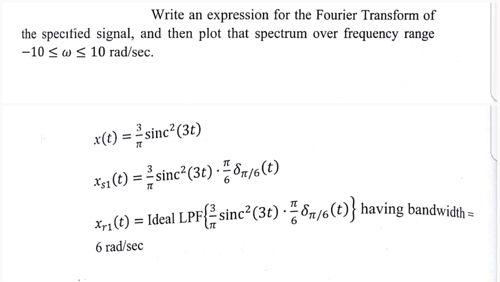 Solved Write an expression for the Fourier Transform of the | Chegg.com