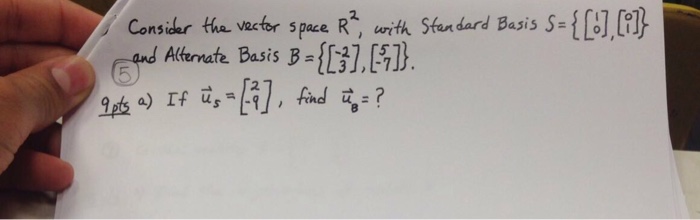Solved Consider the vector space R3, with standard Basis sai | Chegg.com