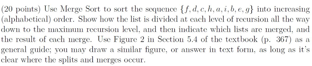 Solved (20 points) Use Merge Sort to sort the sequence {f, | Chegg.com