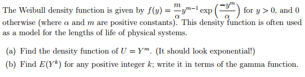 The Weibull density function is given by f(y) = m / | Chegg.com