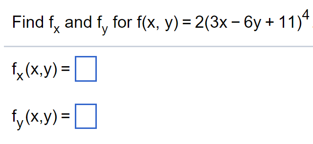 Solved 4 Find fx and fy for f(x, y) = 2(3x-6y + 1 1 ) | Chegg.com