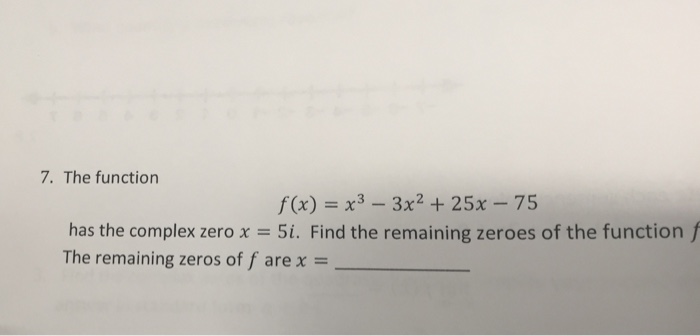 Solved The function f(x) = x^3 - 3x^2 + 25x - 75 has the | Chegg.com