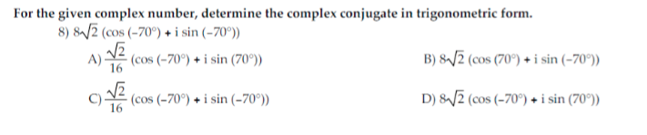 Solved For the given complex number, determine the complex | Chegg.com