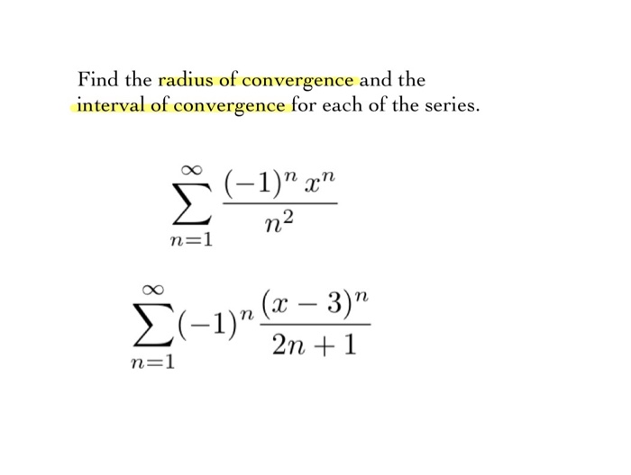 Solved Find the radius of convergence and the interval of | Chegg.com