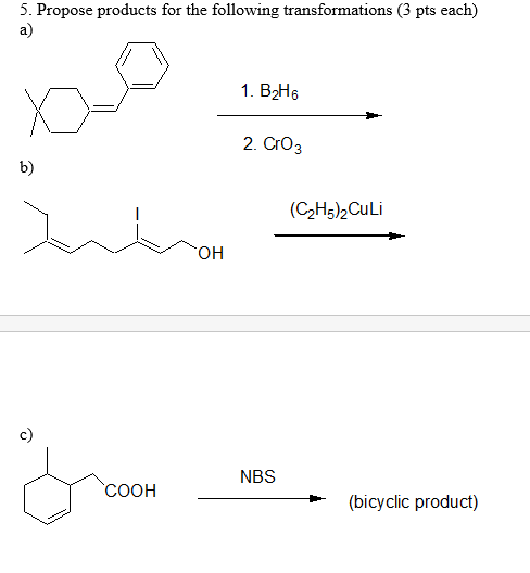 Solved Propose products for the following transformations | Chegg.com