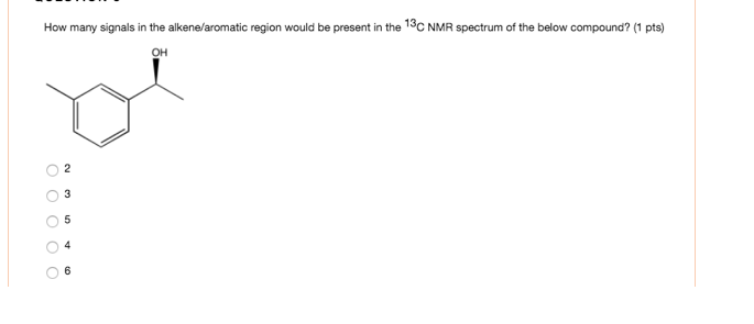 Solved How many signals in the alkene/aromatic region would | Chegg.com