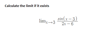 Solved Calculate the limit if it exists lim_x rightarrow 3 | Chegg.com