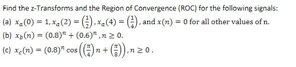 Solved Find the z-Transforms and the Region of Convergence | Chegg.com
