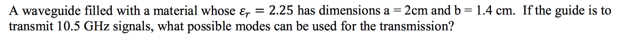 Solved A waveguide filled with a material whose epsilon_r = | Chegg.com