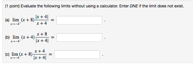 Solved (1 point) Evaluate the following limits without using | Chegg.com