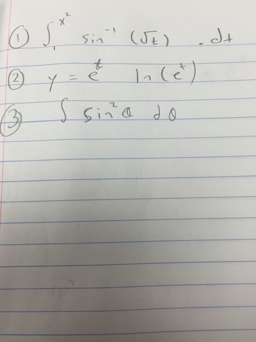 Solved integral_1^x^2 sin^-1 (square root t) dt y = e^t ln | Chegg.com