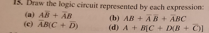 Solved 15. Draw the logic circuit represented by each | Chegg.com