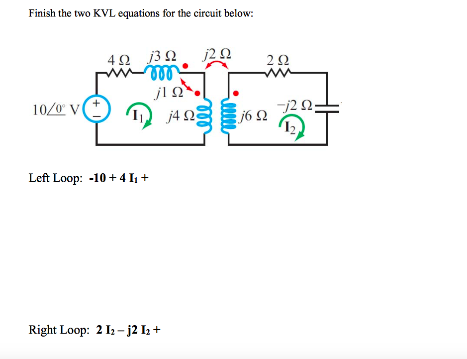 Solved Finish the two KVL equations for the circuit below: | Chegg.com
