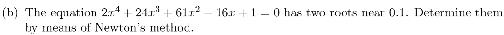 Solved (b) The equation 2x4 + 24x3 + 61x2-16x + 1 = 0 has | Chegg.com