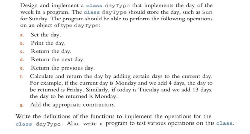 Design and implement a class dayType that implements | Chegg.com