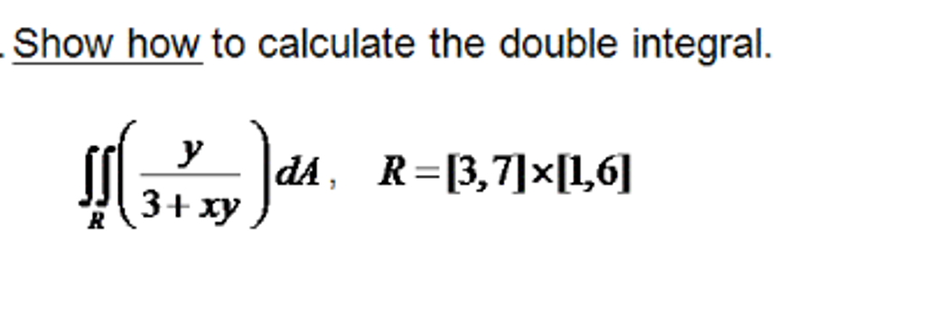 Solved Show how to calculate the double integral. | Chegg.com