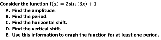 Solved Consider the function f(x) = 2sin (3x) + 1 A. Find | Chegg.com