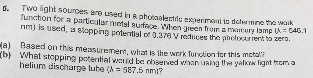 Solved Two light sources are used in a photoelectric | Chegg.com